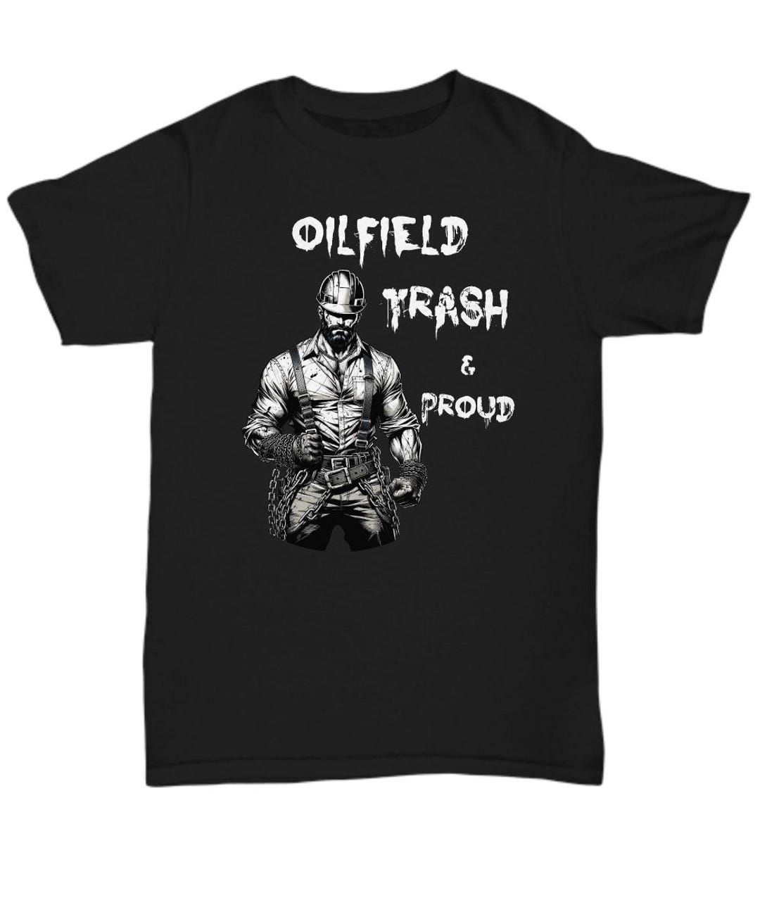 Oilfield Trash Shirt: Roughneck Pride Tee - Etsy
