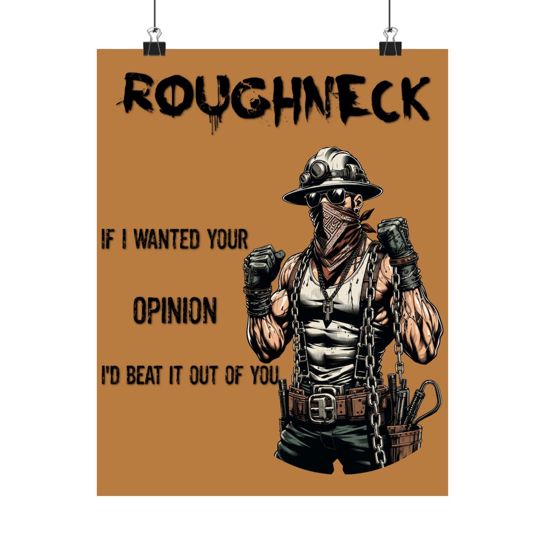 Roughneck Wall Art Poster: Funny Oilfield Meme Decor - Etsy