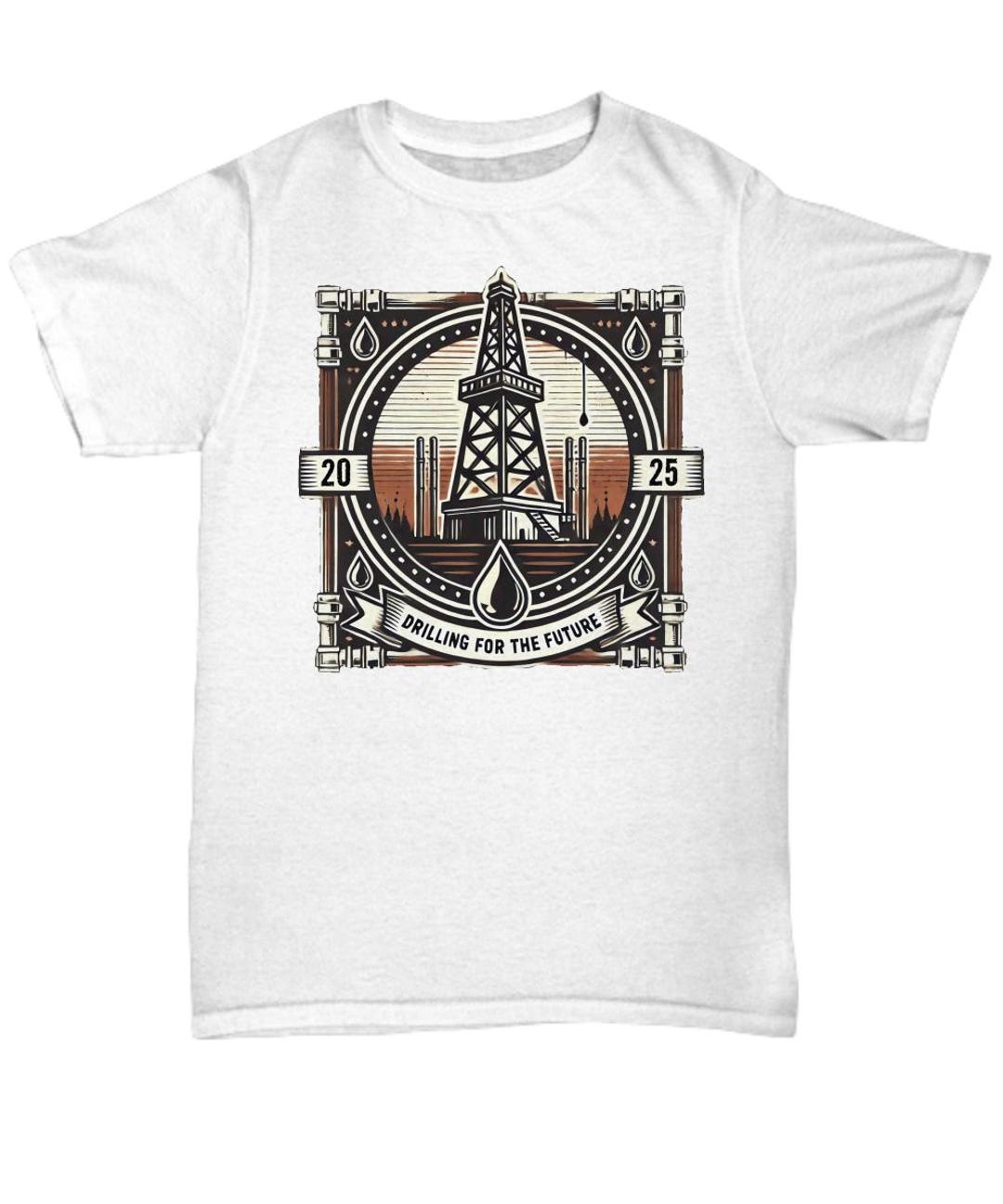 OILFIELD DRILLING SHIRT, Drilling for the Future, Roughneck Way ...