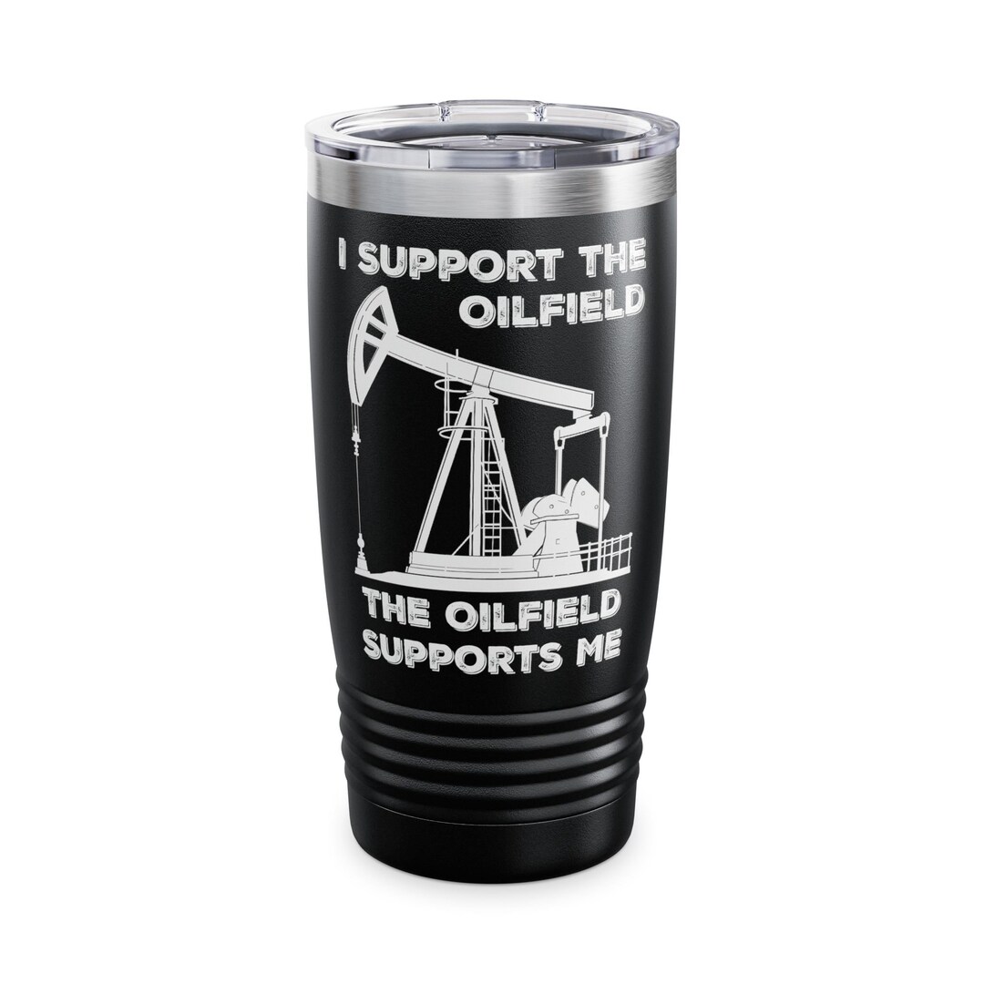 Oilfield Support Coffee Tumbler, Roughneck Way, Oilfield Coffee Mug ...