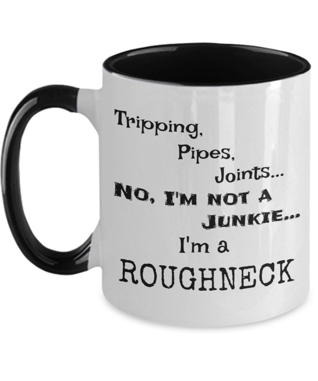 Roughneck Way Oilfield Oil Drilling Rig No Junkies Two Tone Coffee Mug - Etsy