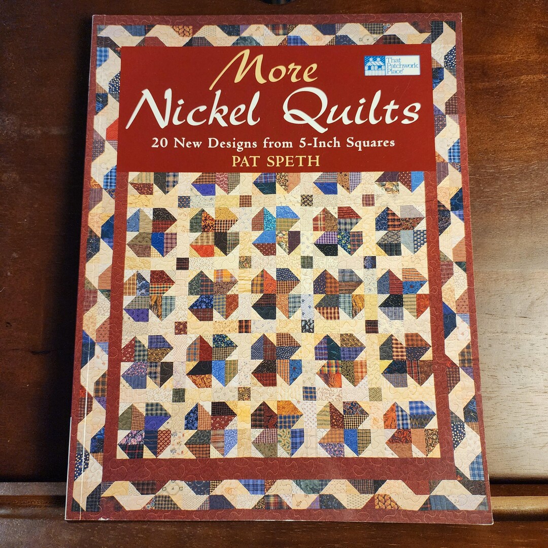 More Nickel Quilts 20 New Designs From 5-inch Squares by Pat Speth ISBN ...