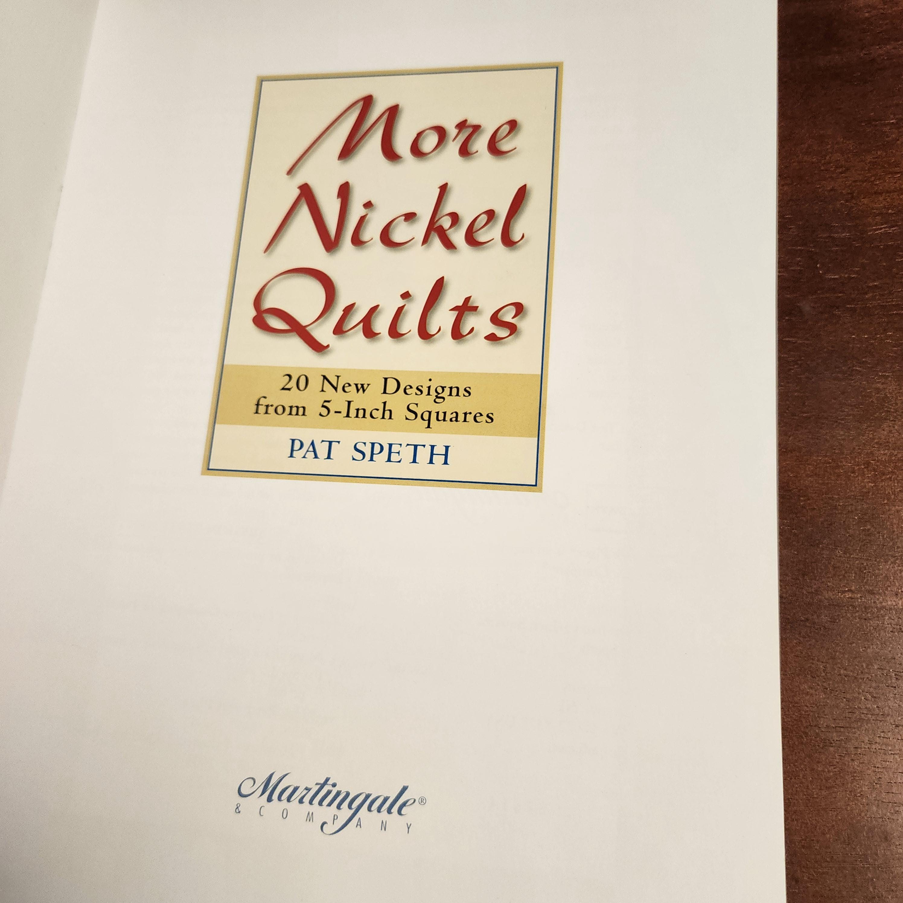 More Nickel Quilts 20 New Designs From 5-inch Squares by Pat Speth ISBN ...