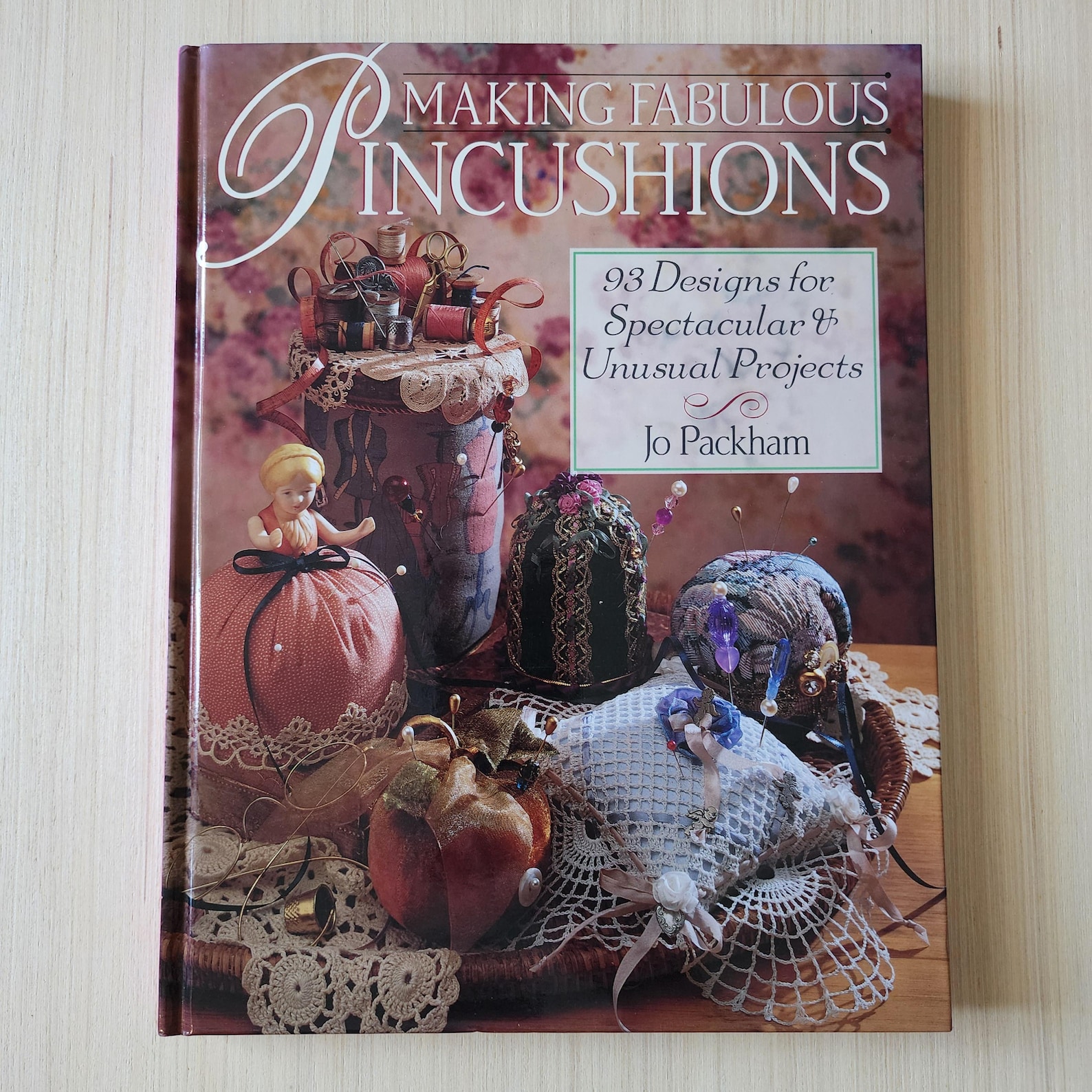 Making Fabulous Pincushions by Jo Packham ©1995 With 93 Designs for ...