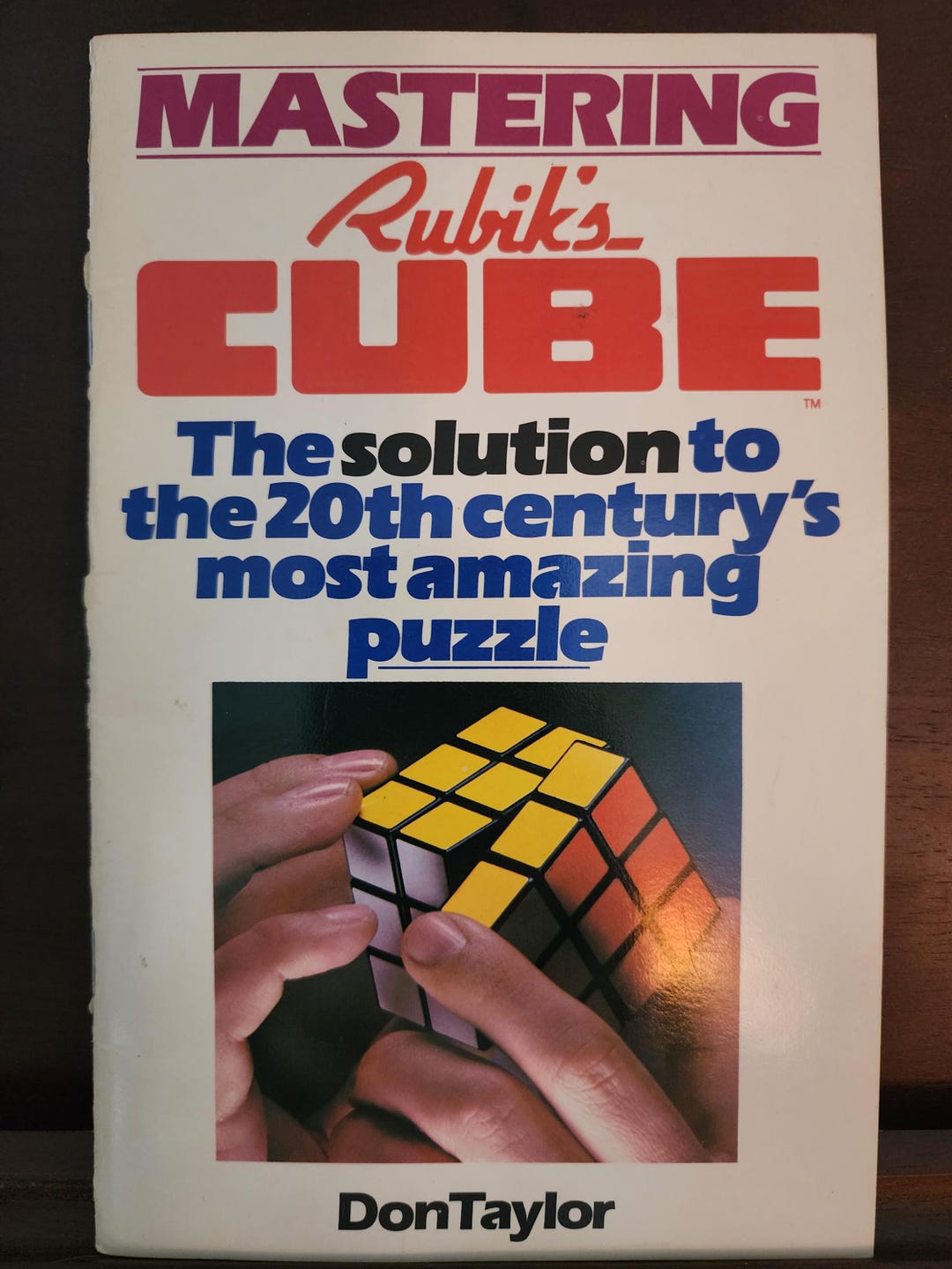 Mastering Rubik's CUBE the Solution to the 20th Century's Most Amazing ...