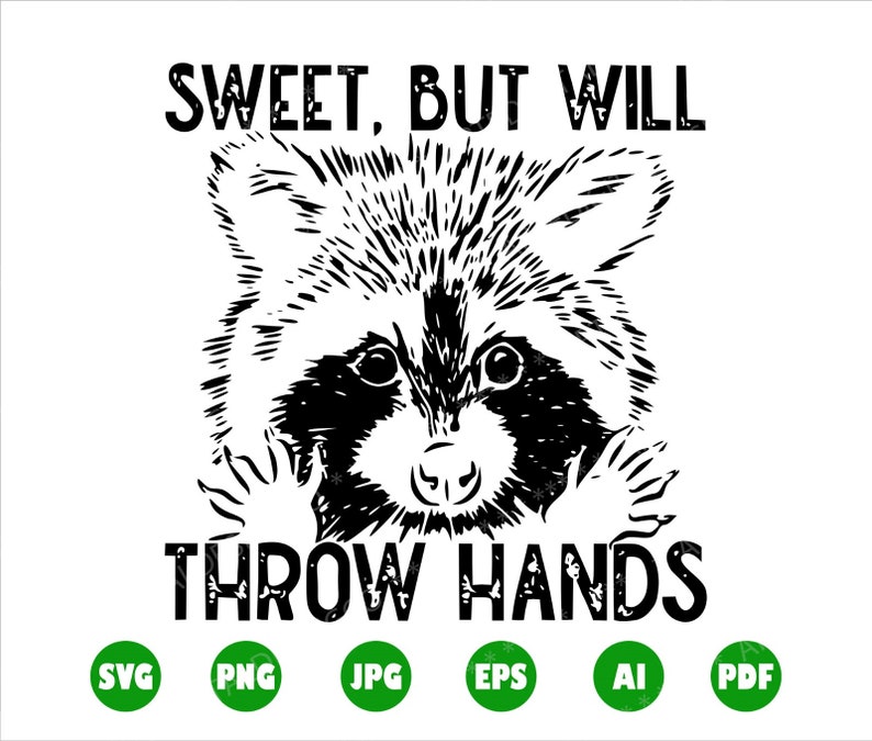 Sweet but Will Throw Hands SVG, Png, Raccoon Svg, Feisty, Snarky ...