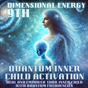 Inner Child Healing Activation – 9th Dimensional Energy Heal and ...