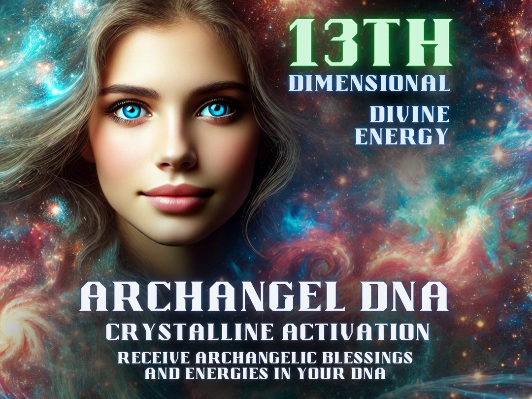 Archangel DNA Activation – 13th Dimensional Receive Archangelic Blessings and Energies in Your ...