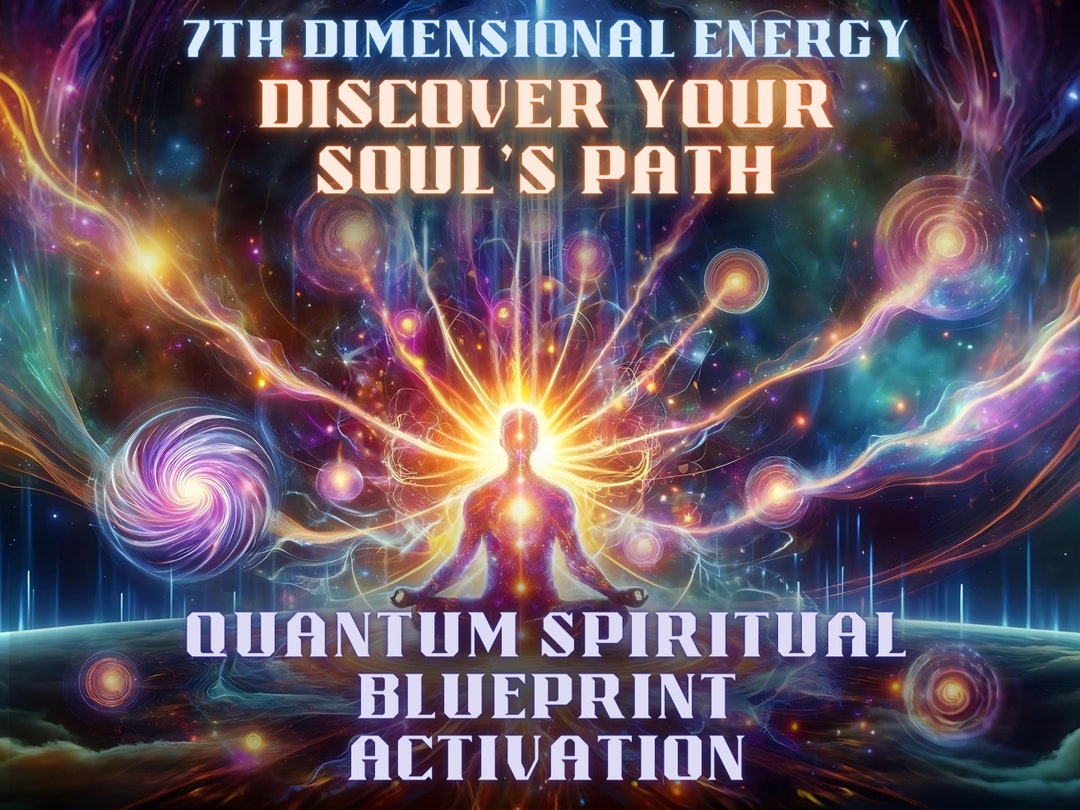 Quantum Spiritual Blueprint Activation – 7th Dimensional Energy ...