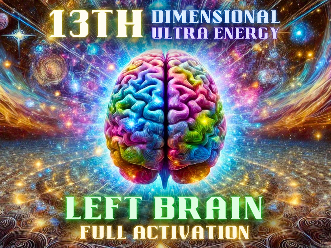 Left Brain Full Activation, 13th Dimension, Analytical, Logical ...