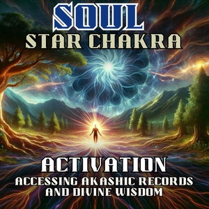 Soul Star Chakra Activation, Accessing Akashic Records and Divine Wisdom, Dna Activation, Light ...