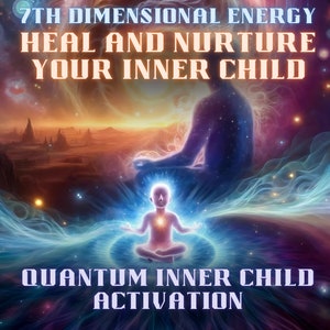 Quantum Inner Child Activation – 7th Dimensional Energy, Heal and ...