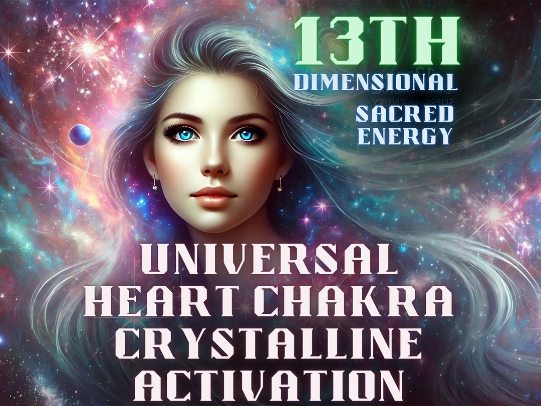 Universal Heart Chakra Activation – 13th Dimensional Sacred Energy Open ...