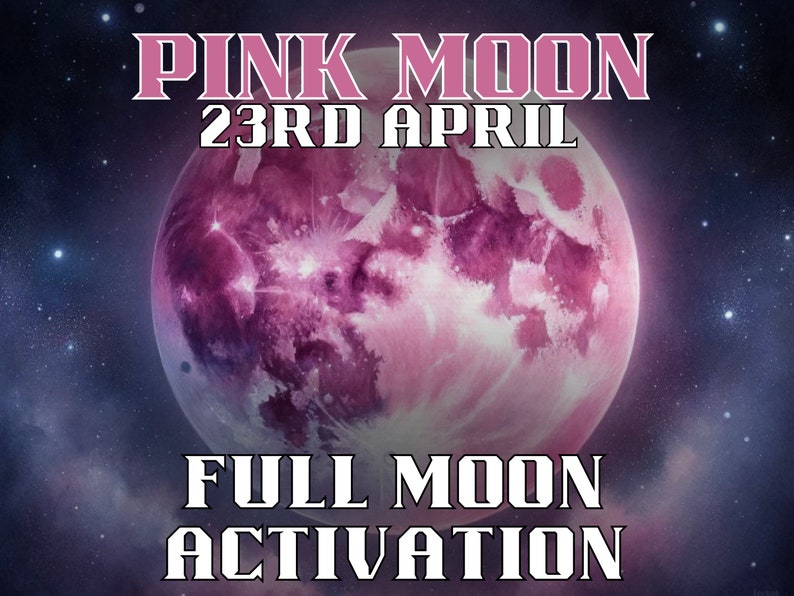 Full Moon Activation, Pink Moon 23rd April - Etsy
