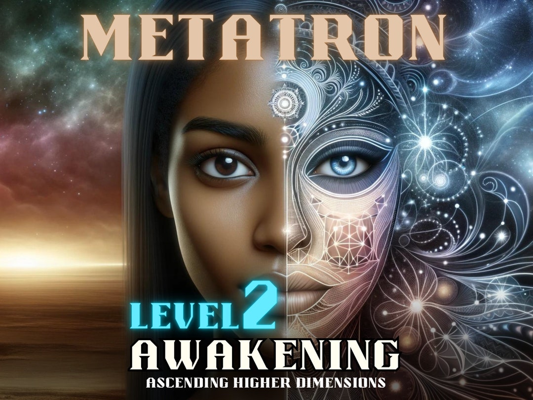 Metatron Awakening Level 2, Ascending Higher Dimensions, Dna Activation ...