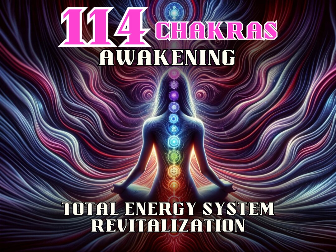 114 Chakras Awakening, Total Energy System Revitalization, Dna Activation, Light Codes, Energy ...