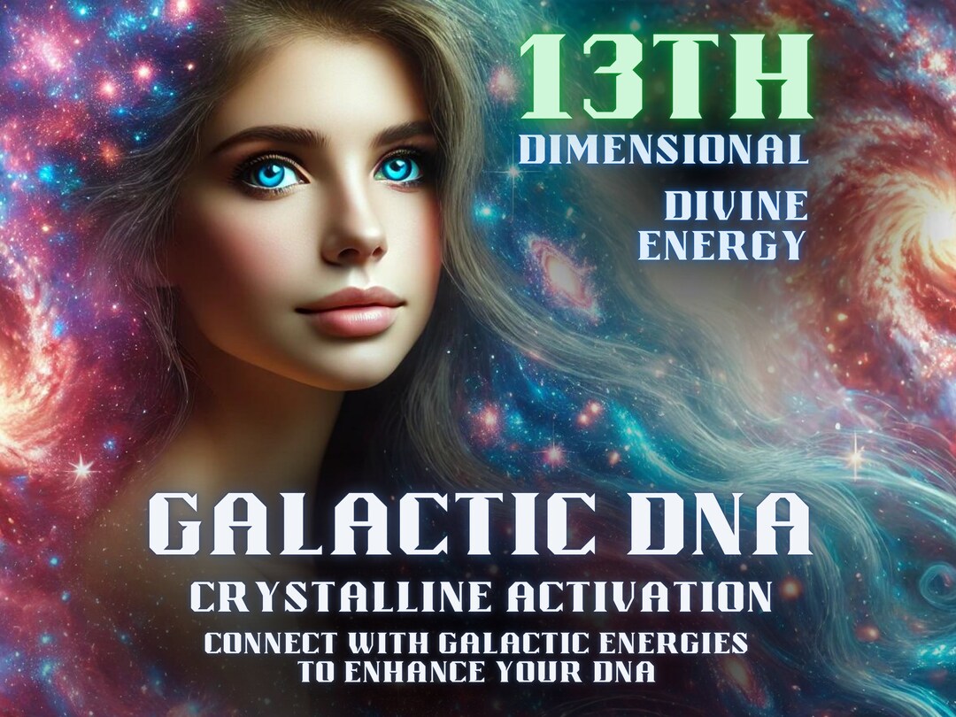 Galactic DNA Activation – 13th Dimensional Connect With Galactic ...