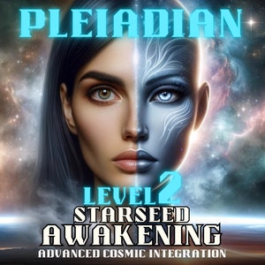 Pleiadian Starseed Awakening Level 2, Advanced Cosmic Integration, Dna Activation, Light Codes ...