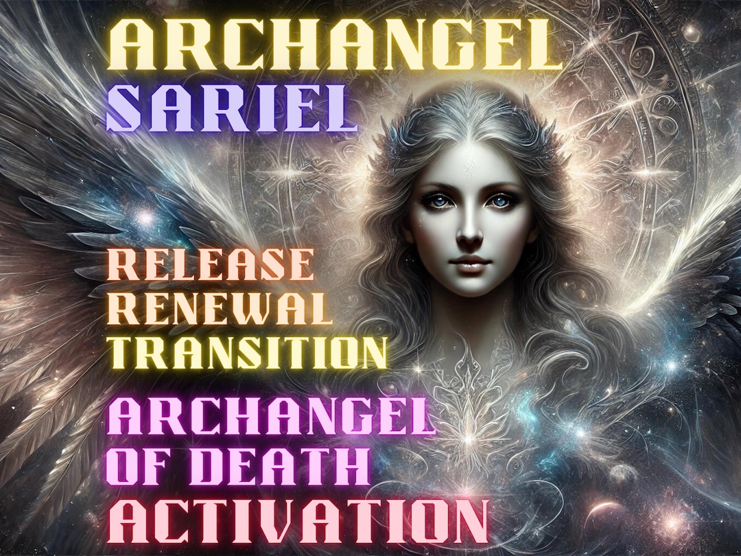 Archangel Sariel: Archangel of Death Activation Release Transition ...