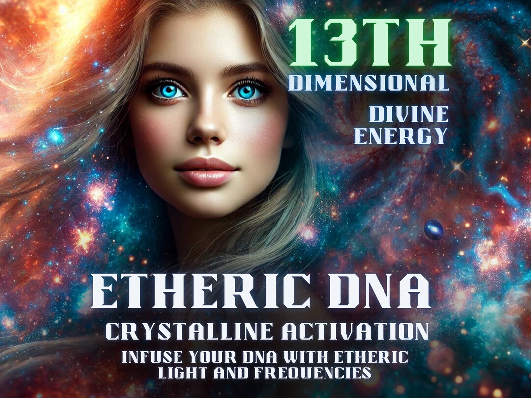 Etheric DNA Activation 13th Dimensional Infuse Your DNA With Etheric Light and Frequencies - Etsy