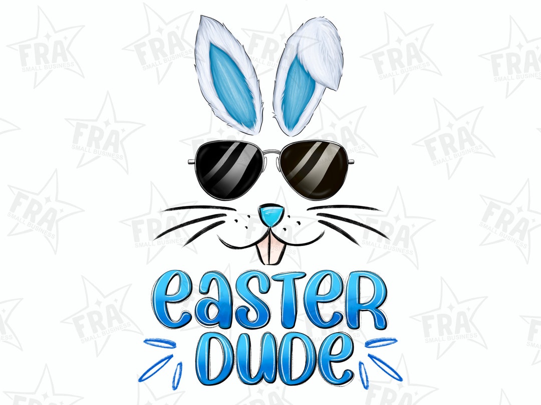 Easter Dude Png Sublimation Design, Easter Bunnies Png, Happy Easter Day Png, Easter Png, Bunny ...