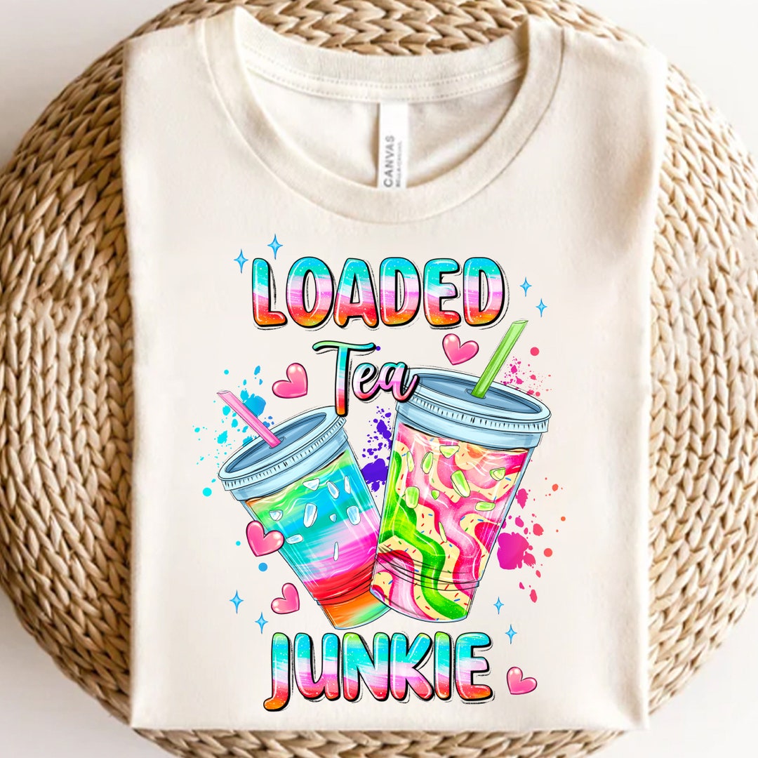Loaded Tea Junkie Png Sublimation Design Download, Tea Junkie Png ...