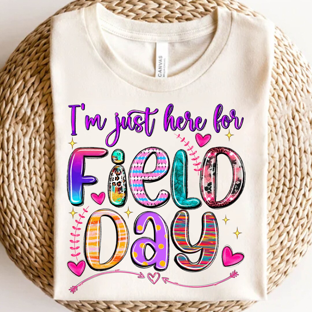 I'm Just Here for Field Day 2024 Png, Sublimation Design, Back to ...