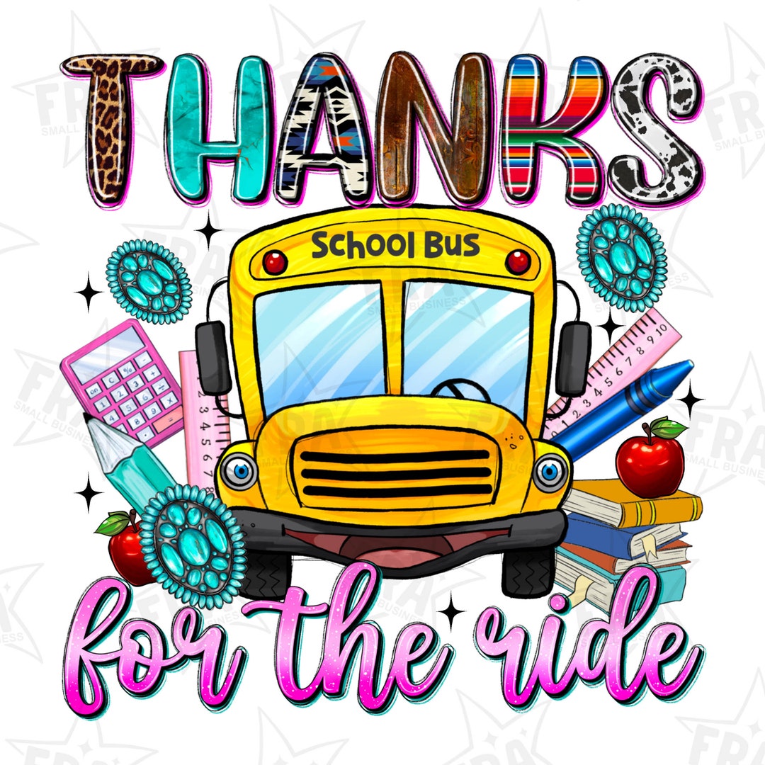 Thanks for the Ride Png Sublimation Design Download, Back to School Png ...