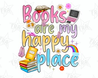Books Are My Happy Place Png Sublimation Design Download, Bookworm Png ...