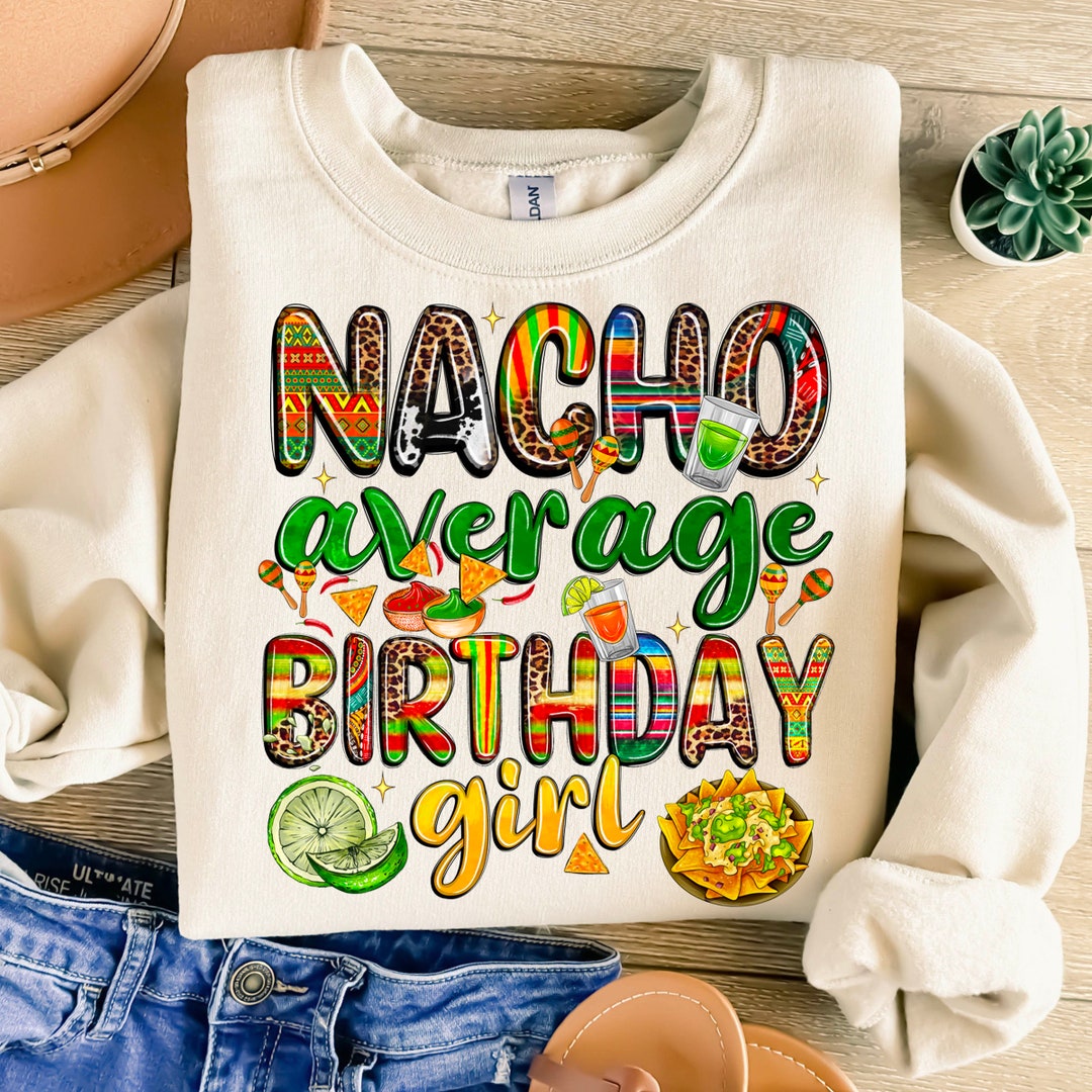 Nacho Average Birthday Girl Png Sublimation Design Download, Cinco De ...
