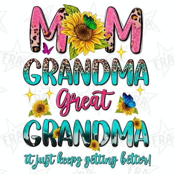 Mom Grandma Great Grandma I Just Keep Getting Better Png - Etsy