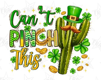 Can't Pinch This Cactus Png Sublimation Design,st Patricks Day Png ...