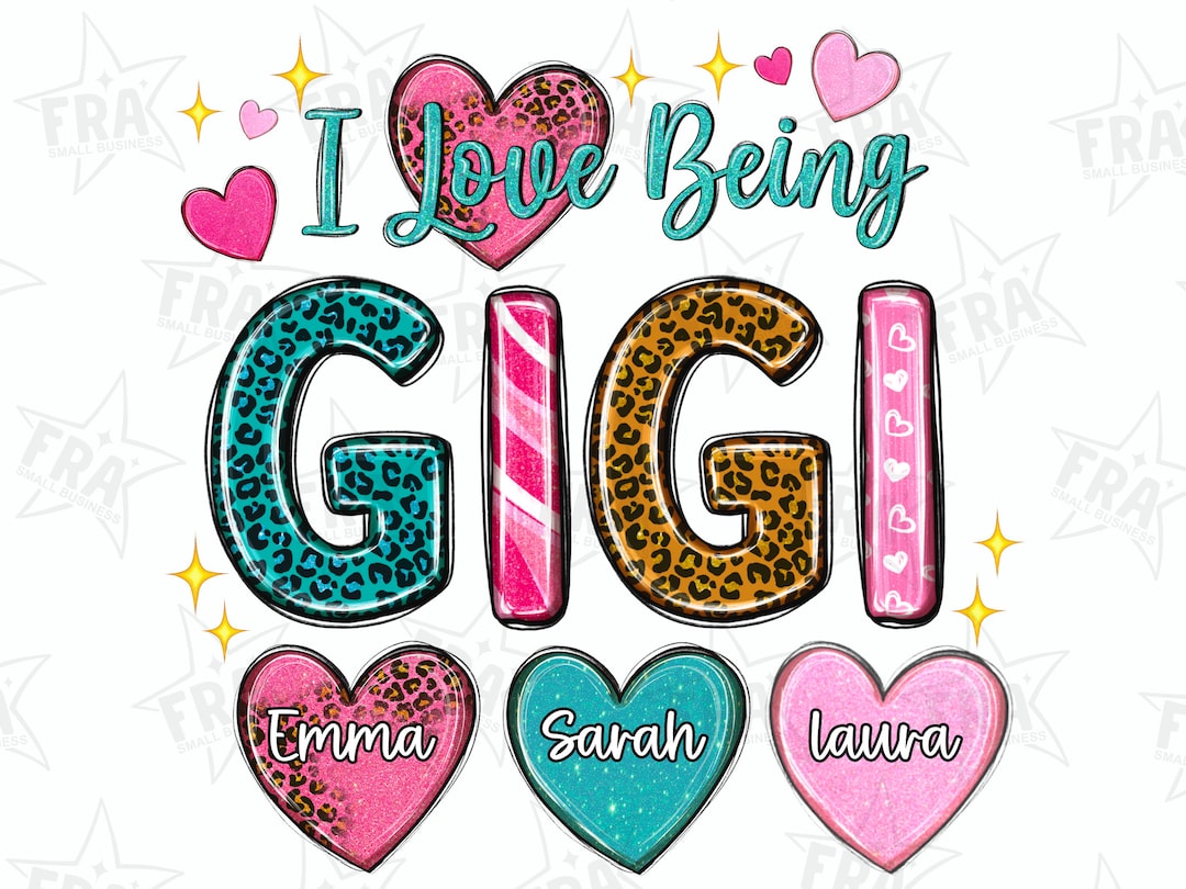 I Love Being a Gigi Png Sublimation Design Download, Personalized ...