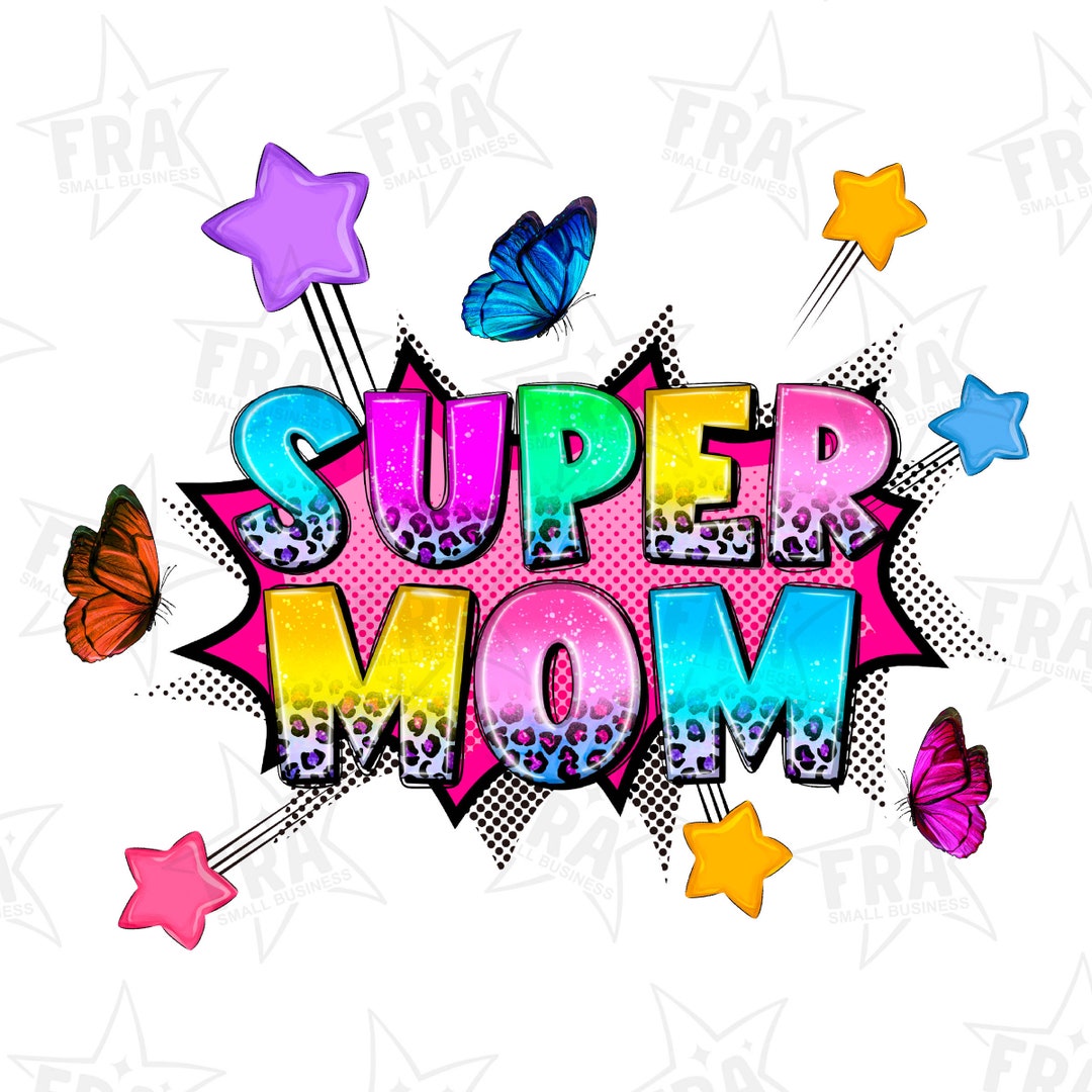 Super Mom Png, Mother Png, Super Mom Png, Super Mom Shirt Png, Mom Life ...
