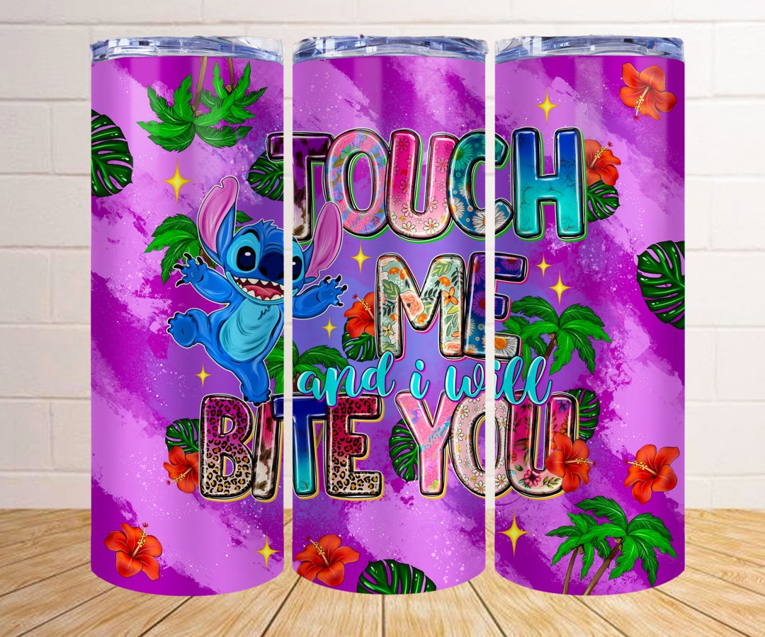 Stitch Touch Me and I Will Bite You Tumbler Png, Stitch Tumbler, 20oz ...