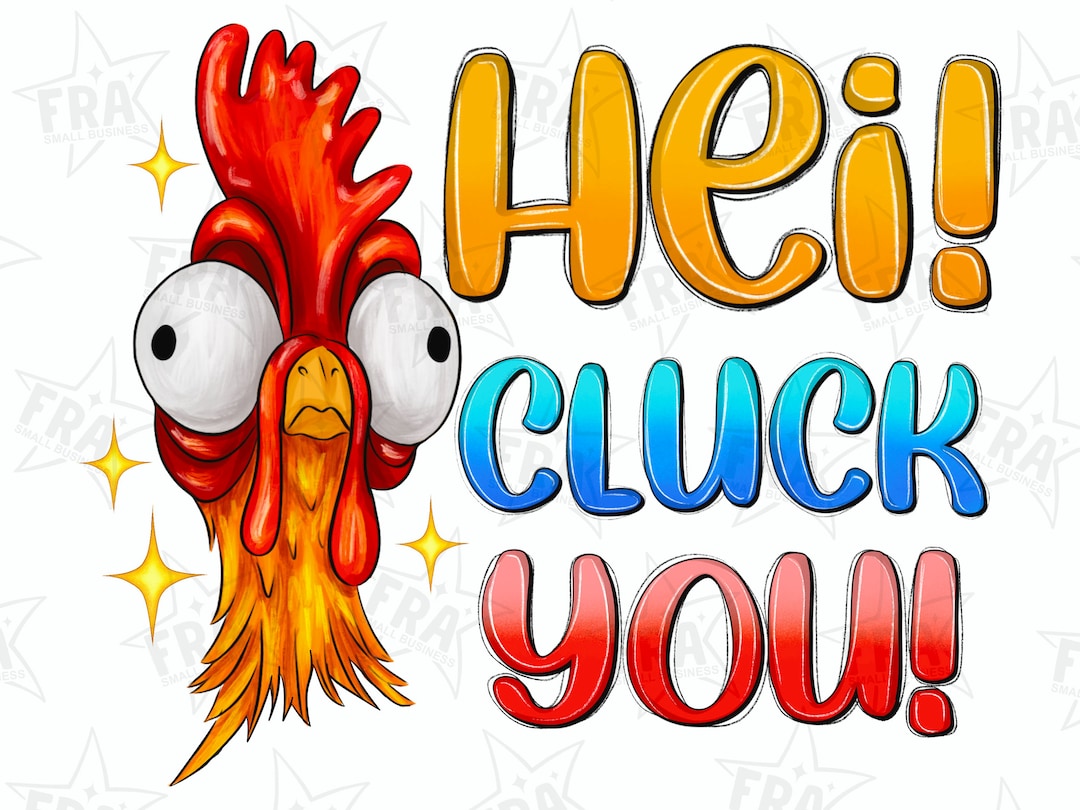 Hei Cluck You Chicken Png, Crazy Rooster Png, Hei Hei Png, Chicken ...