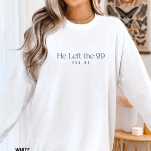 He Left the 99 Sweatshirt, Jesus Shirt,faith Shirt, Baptism Gift ...