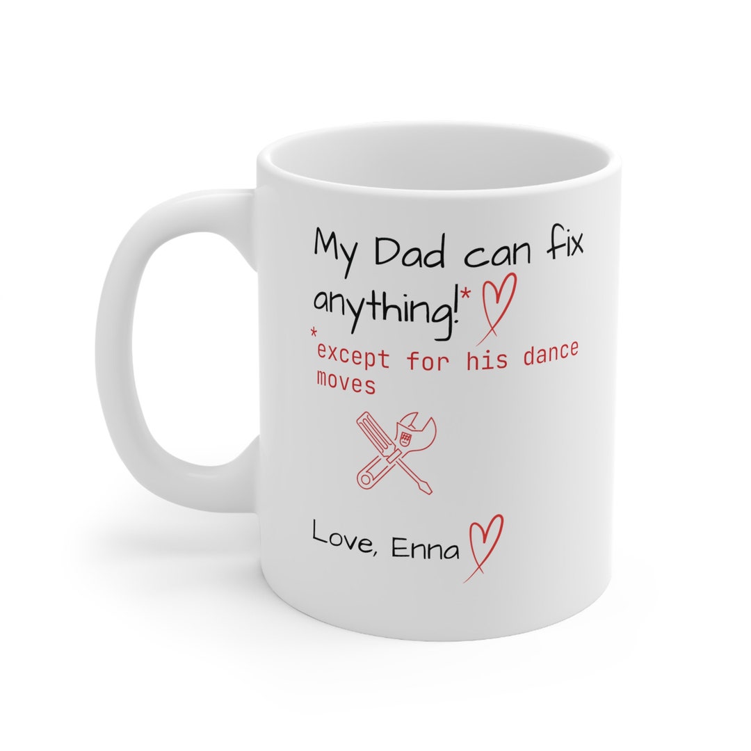 Gift for Dad. Funny Mug for Dad. Birthday Present. My Dad Can Fix ...