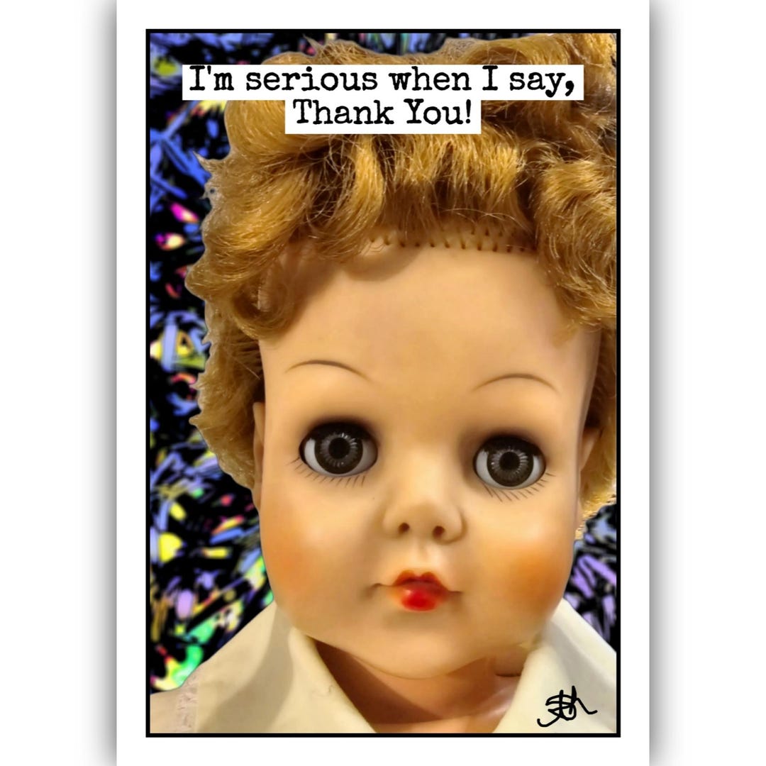 I'm Serious When I Say Thank You! Creepy Doll Card - Etsy