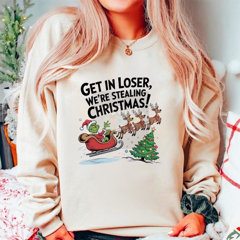 Get in Loser We’re Stealing Christmas PNG | Funny Grinch Christmas ...