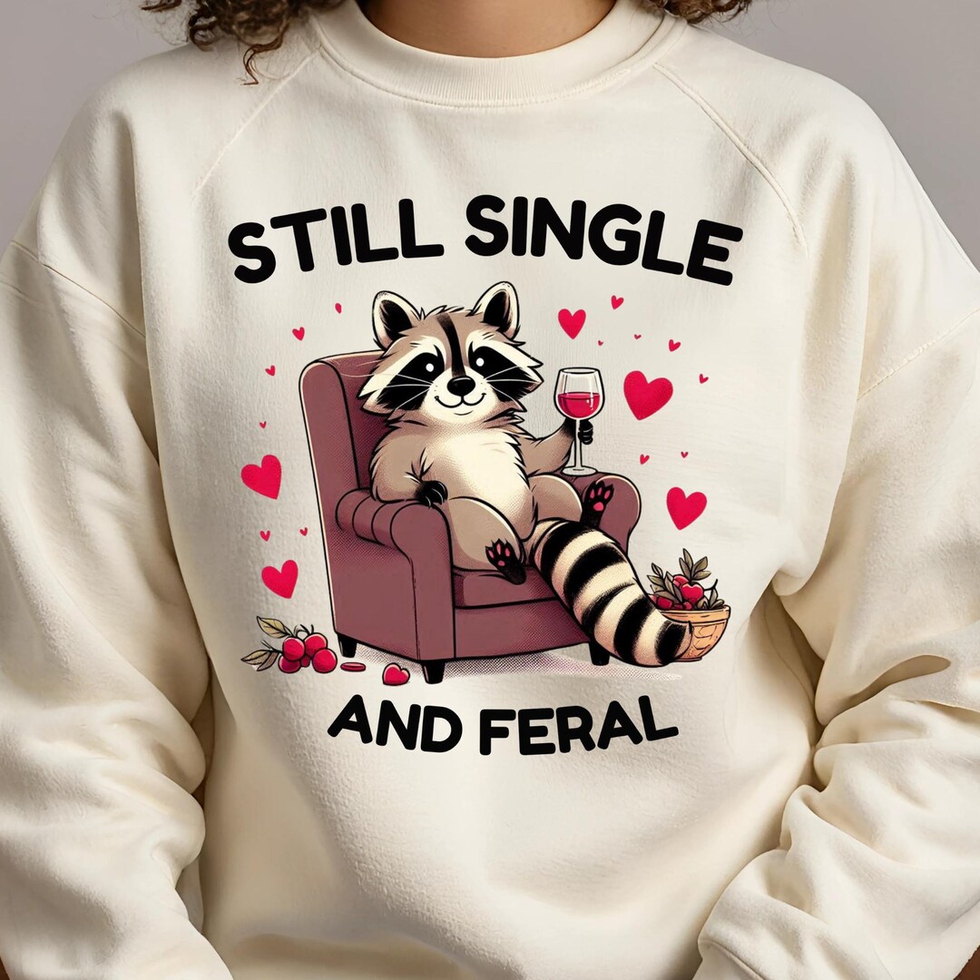 Still Single and Feral Png, Funny Raccoon Valentines PNG, Sarcastic ...