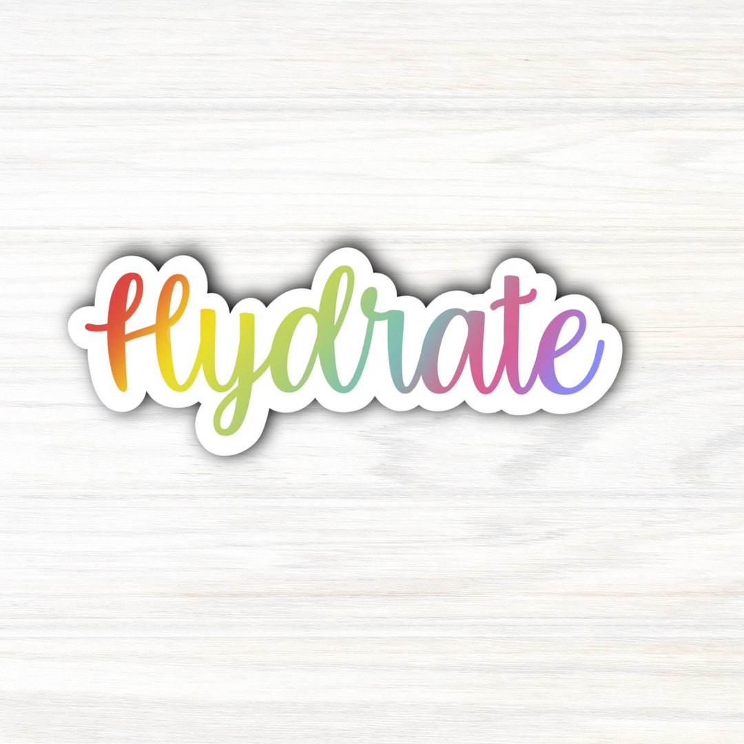 Hydrate Sticker / Drink Water Sticker / Water Bottle / Life / Water ...