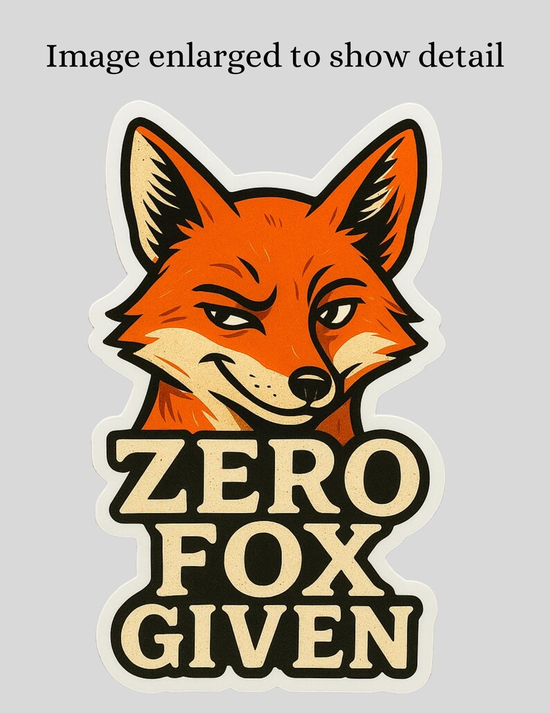 Zero Fox Given — Sarcastic Fox Sticker, Funny Attitude Animal Decal - Etsy