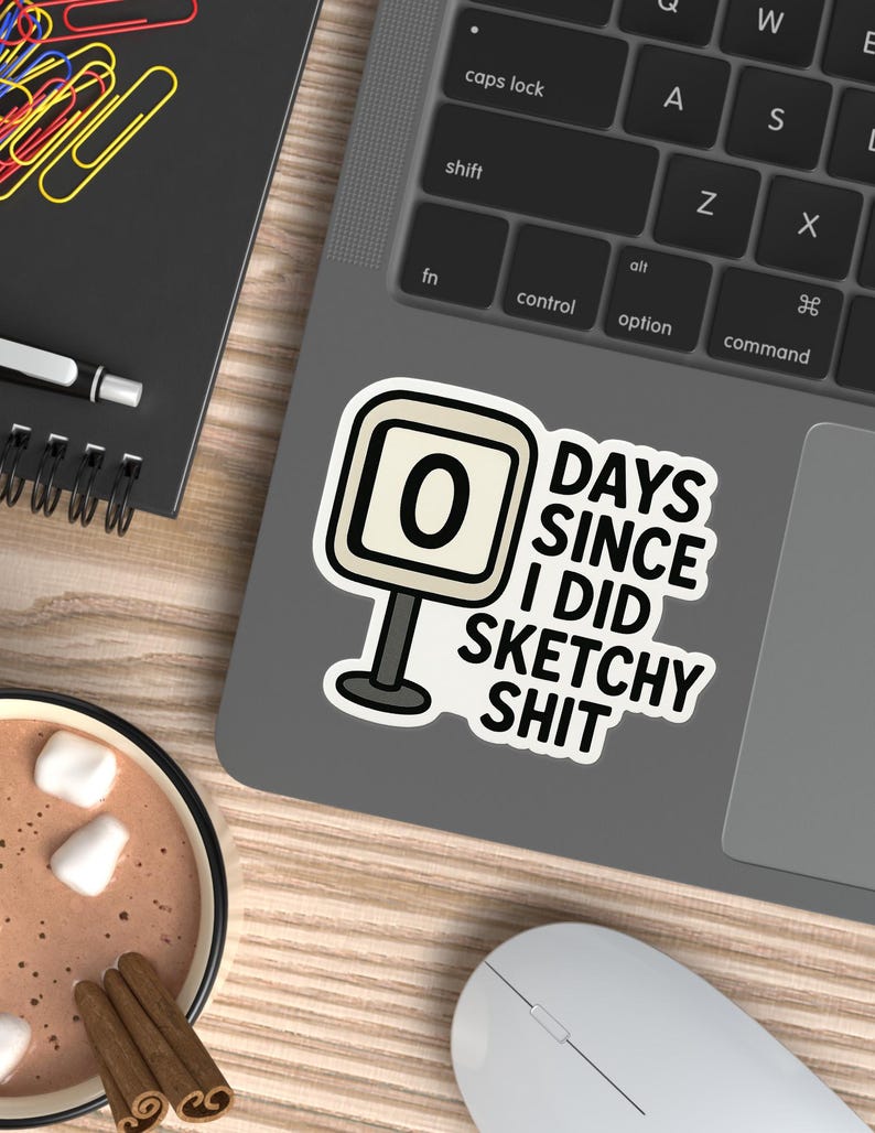 Funny '0 Days Sketchy Shit' Sticker - Adult Humor Decal - Etsy