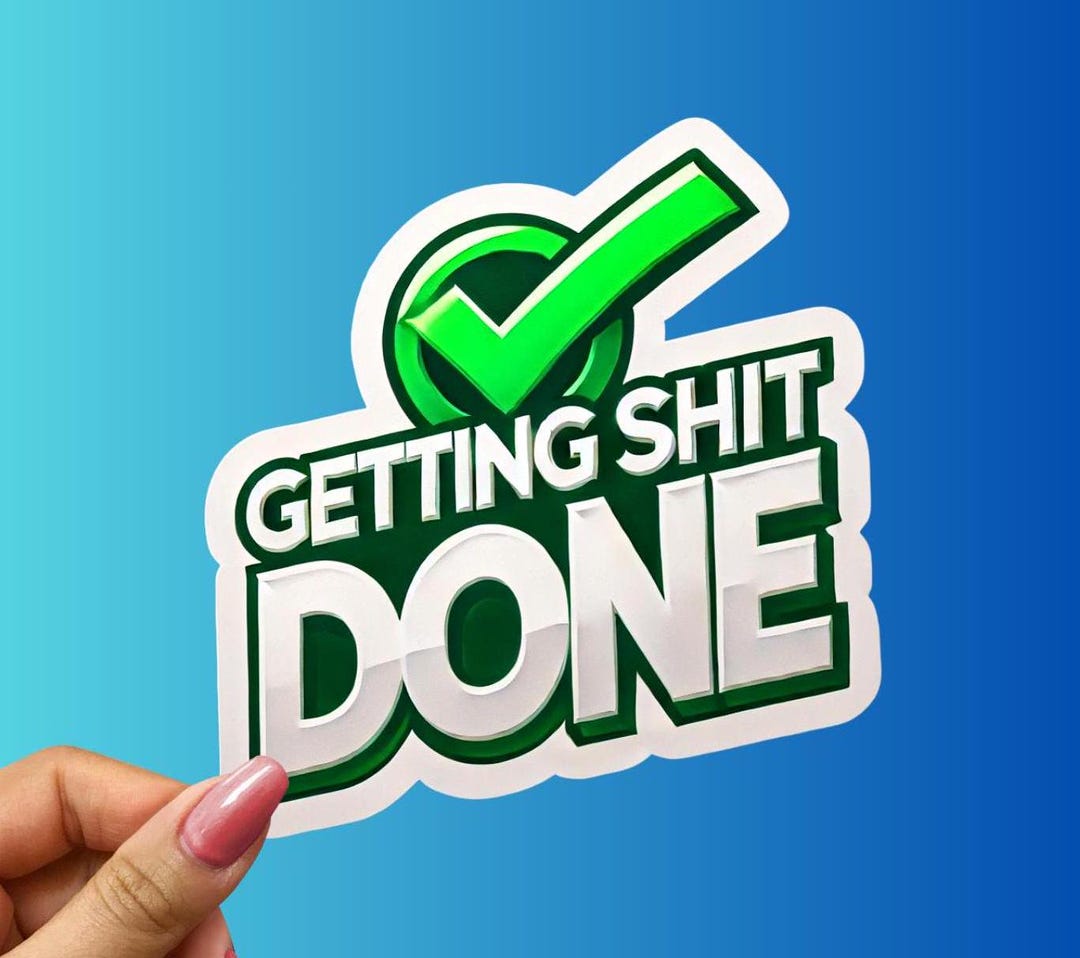 Getting Shit Done Sticker - Motivational Productivity Vinyl Decal ...