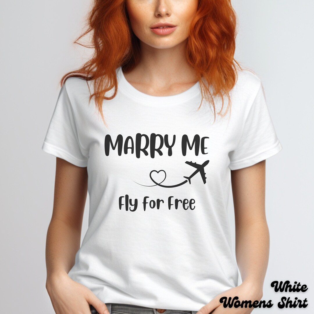 Marry Me Fly for Free T-shirt, Airline Staff Shirt, Pilot Shirt ...