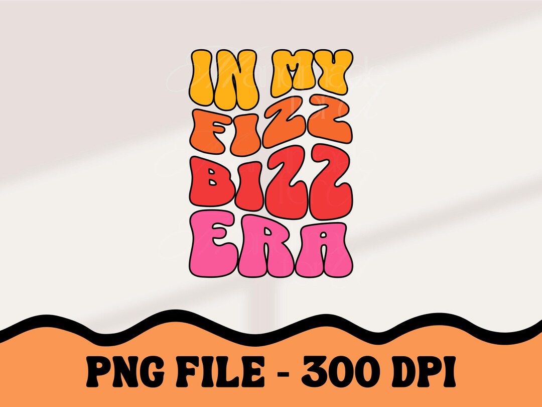 In My Fizz Bizz Era PNG | Arbonne Shirt Sublimation Png, Arbonne Fizz ...