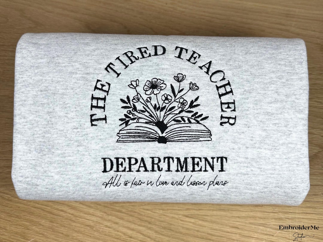 The Tired Teacher Department Embroidered Crewneck or T-shirt | Perfect ...