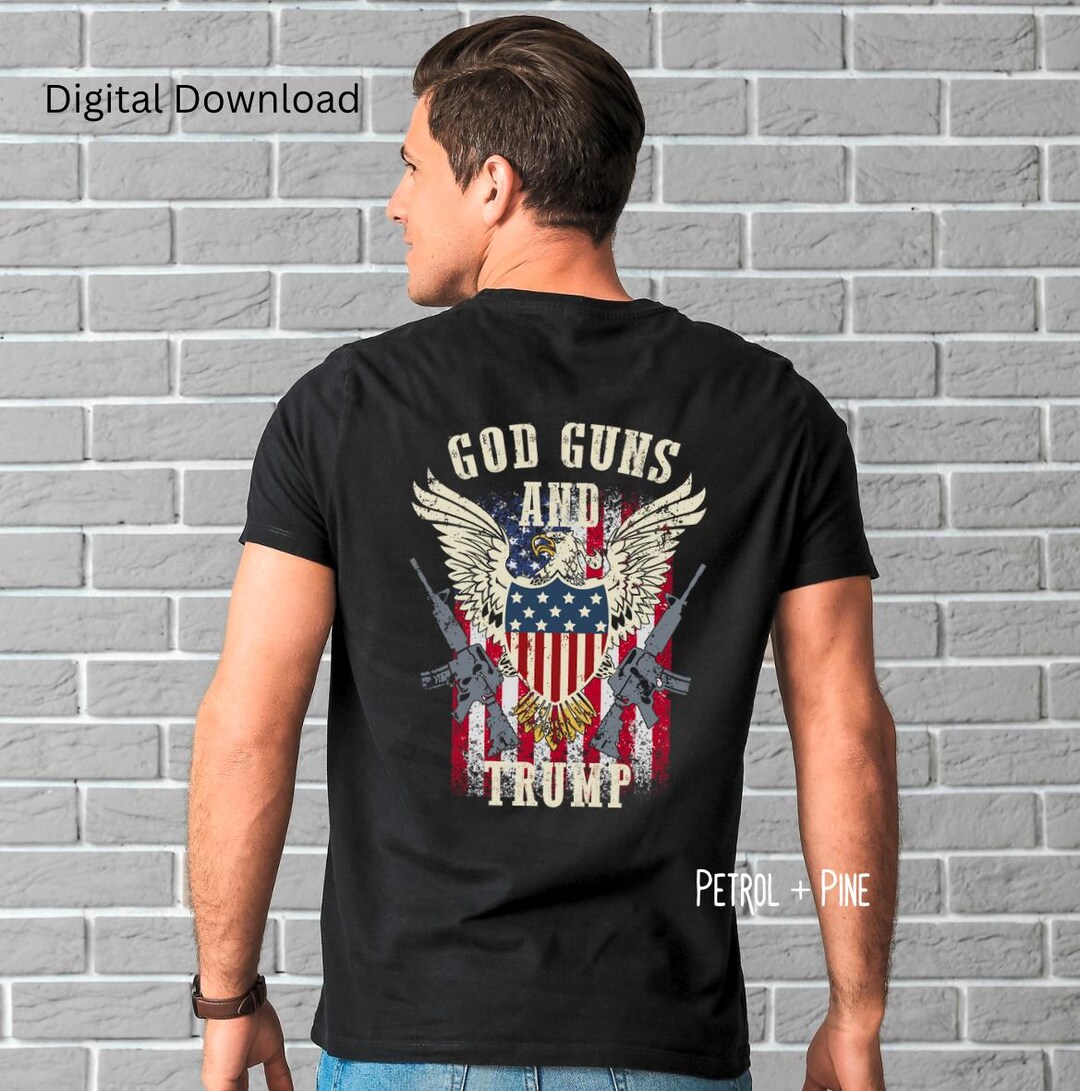 God Guns Trump | PNG Digital File | USA, America, MAGA - Etsy
