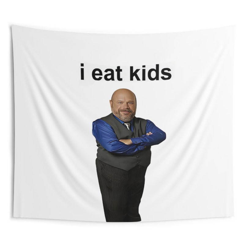Bertram I Eat Kids Funny Tapestry Jesse Tapestry Funny Meme Tapestries ...